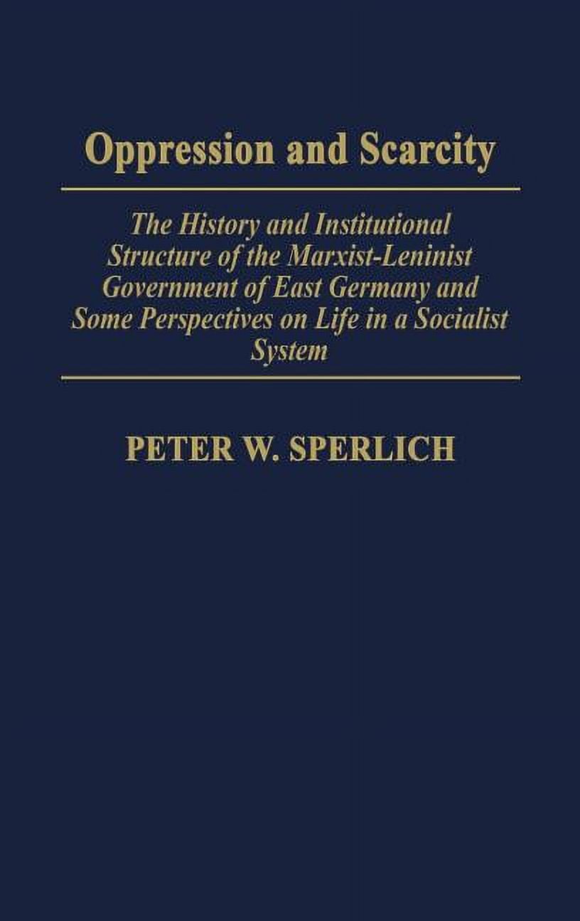 Oppression and Scarcity: The History and Institutional Structure of the ...