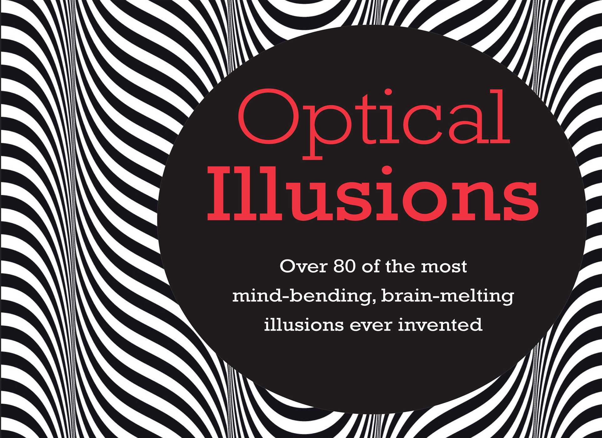 Optical Illusions : Over 80 of the most mind-bending, brain-melting ...
