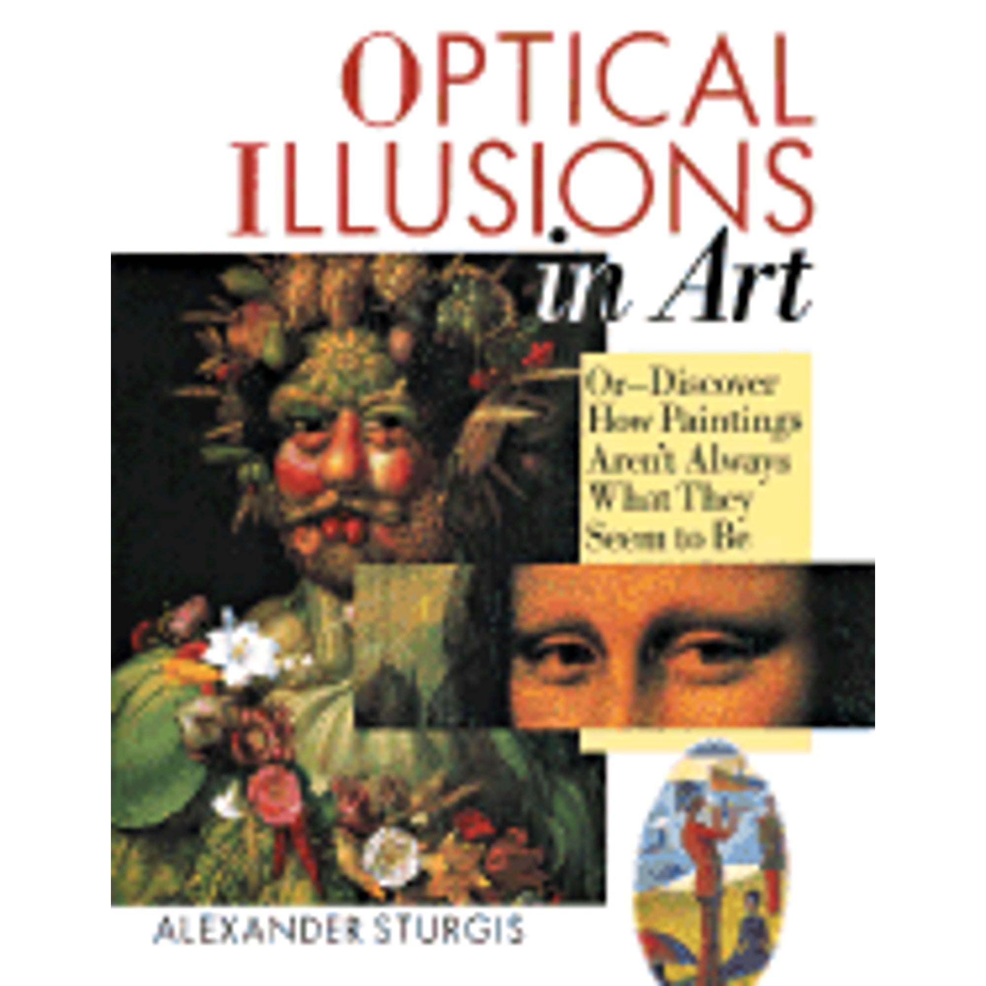Pre-Owned Optical Illusions in Art: Or--Discover How Paintings Aren't ...