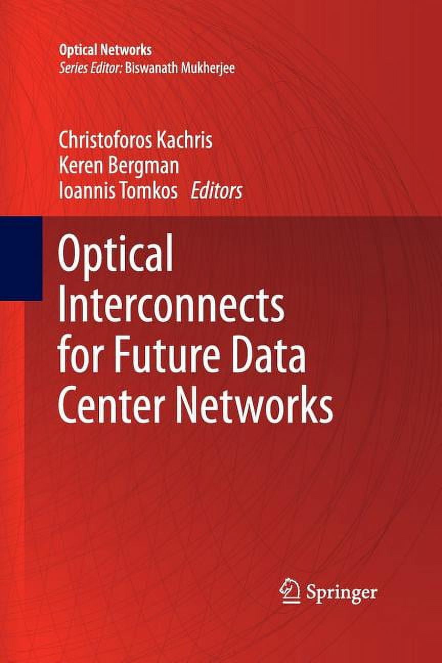 Optical Networks Optical Interconnects for Future Data Center Networks ...