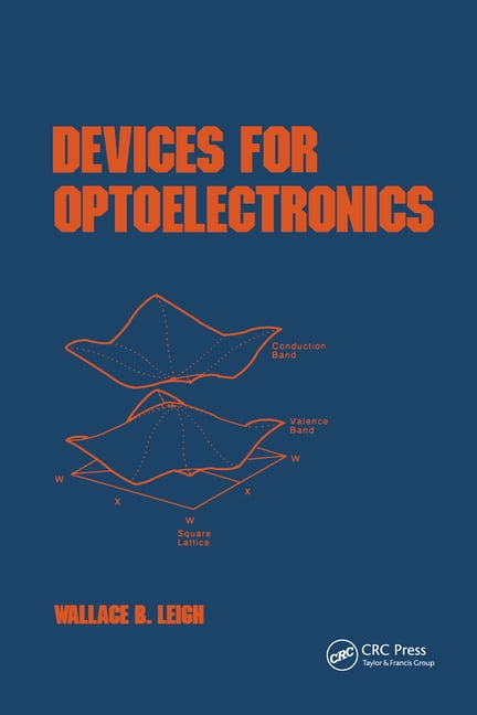 Optical Science and Engineering Devices for Optoelectronics, Book 55 ...