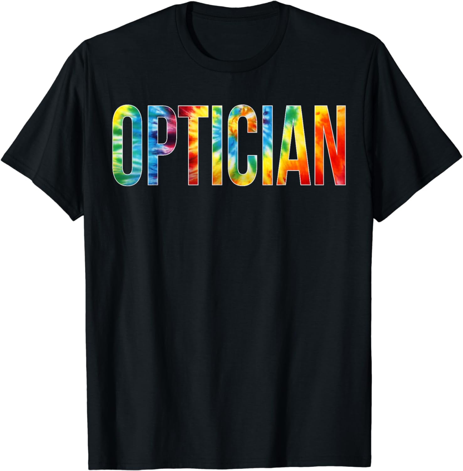 Optician Appreciation Day Tie Dye For Women For Work T-Shirt - Walmart.com