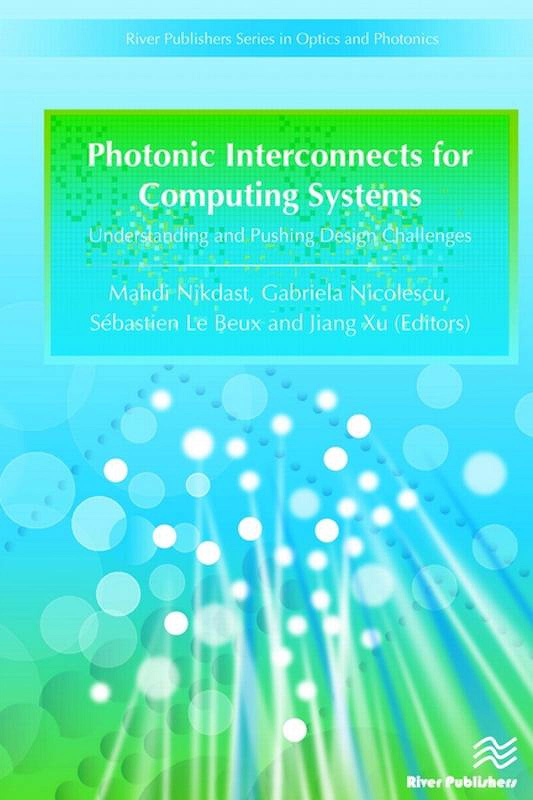 Optics and Photonics Photonic Interconnects for Computing Systems: Understanding and Pushing ...