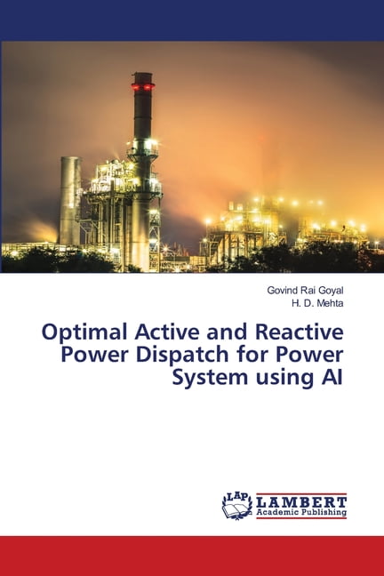 Optimal Active and Reactive Power Dispatch for Power System using AI, (Paperback) - Walmart.com