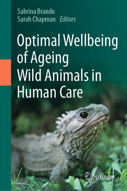 Optimal Wellbeing of Ageing Wild Animals in Human Care, (Hardcover ...