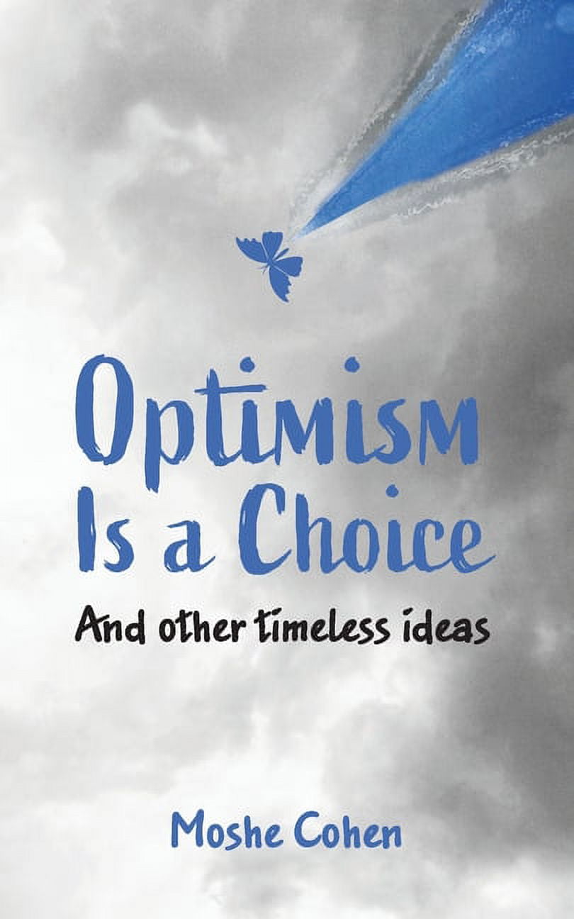 Optimism is a Choice and Other Timeless Ideas, (Paperback) - Walmart ...