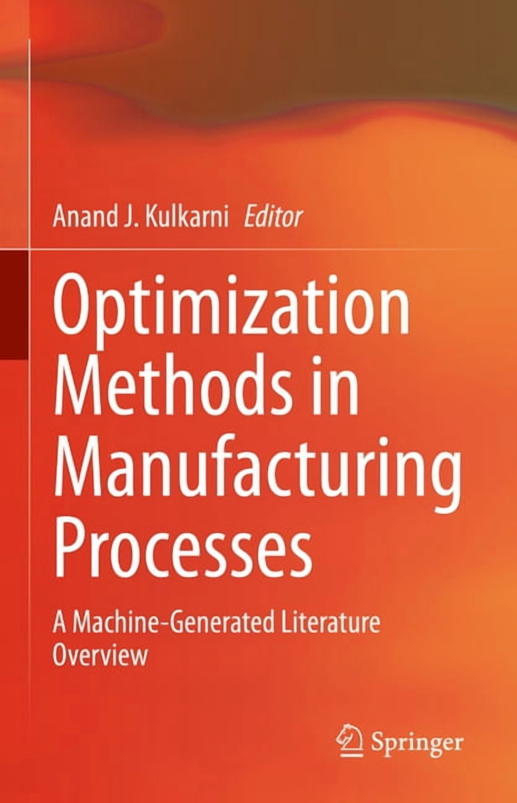 Optimization Methods in Manufacturing Processes: A Machine-Generated Literature Overview ...