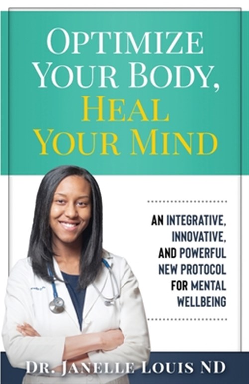 Optimize Your Body, Heal Your Mind: An Integrative, Innovative, and ...
