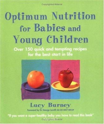 Pre-Owned Optimum Nutrition for Babies and Young Children: Over 150 ...