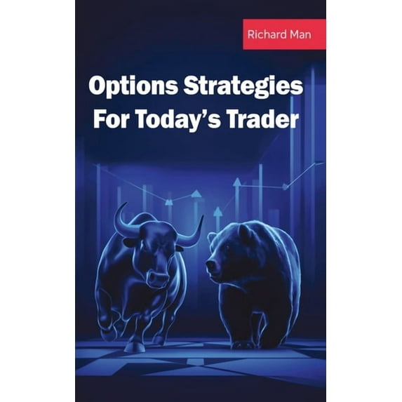 Options Strategies for Today's Trader: Featuring 50 Strategies for ...