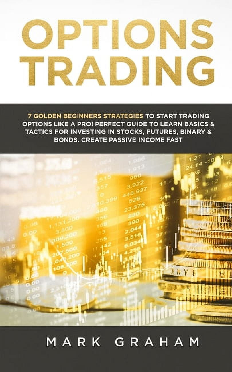 Options Trading: 7 Golden Beginners Strategies to Start Trading Options ...