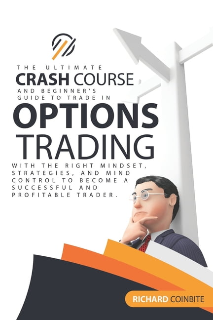 Options Trading Crash Course: The Ultimate Crash Course and Beginner's ...