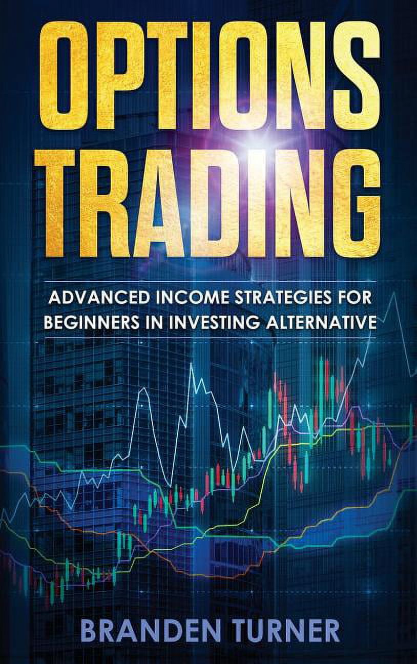 Options Trading: High Income Strategies for Investing, Understanding ...