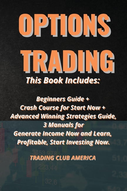 Options Trading : This Book Includes: Beginners Guide + Crash Course ...