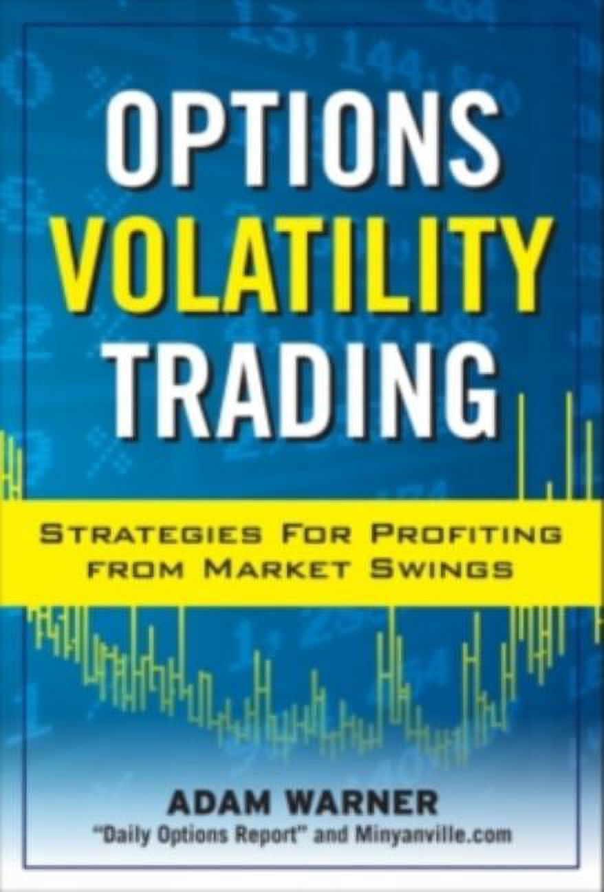 Options Volatility Trading: Strategies for Profiting from Market Swings ...