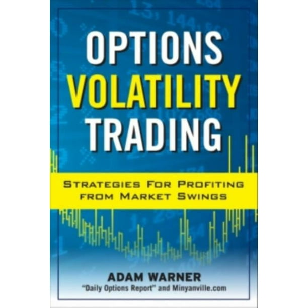 Options Volatility Trading: Strategies for Profiting from Market Swings (Hardcover) - Walmart ...