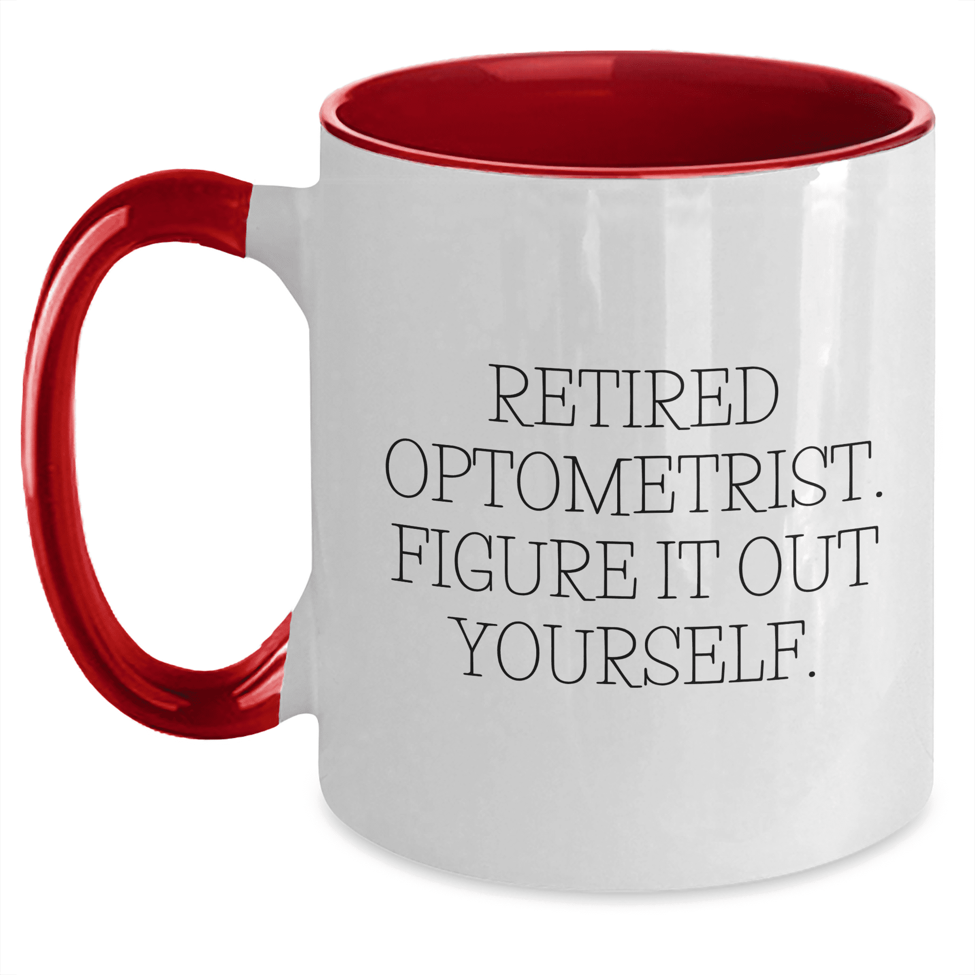 Optometrist Gifts for Him - Funny 'Retired Optometrist. Figure It Out ...