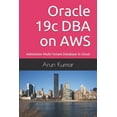 Oracle 19c DBA on AWS: Administer Multi-Tenant Database in Cloud ...