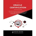 Oracle Certification: All In One, Learn How To Quicky Pass Oracle Exams ...