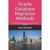 Oracle Database Migration Methods: Learn the different ways to move an ...