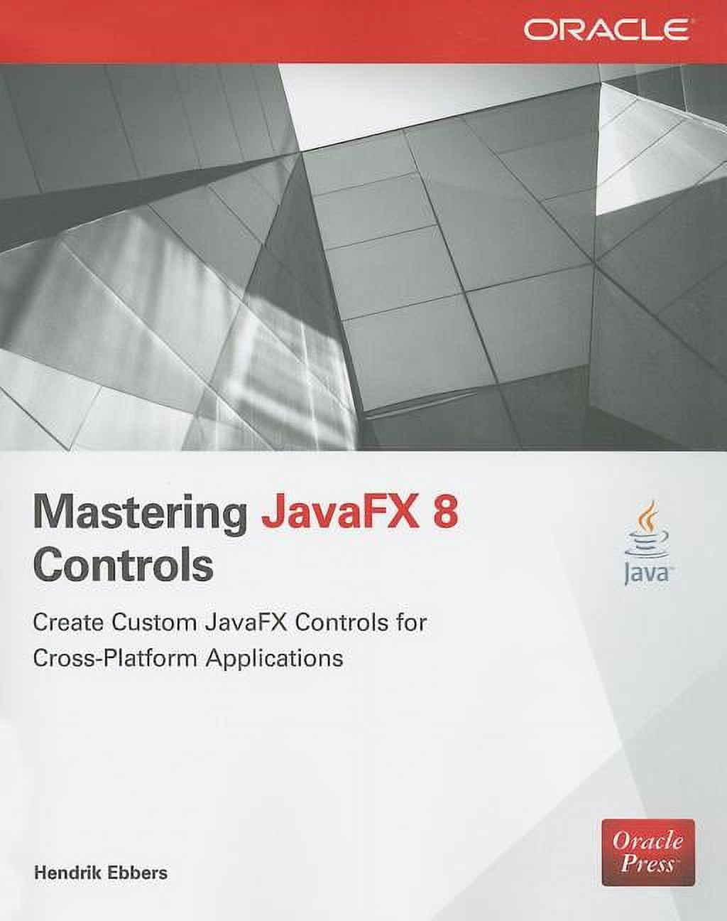Oracle Press: Mastering JavaFX 8 Controls (Paperback) - Walmart.com
