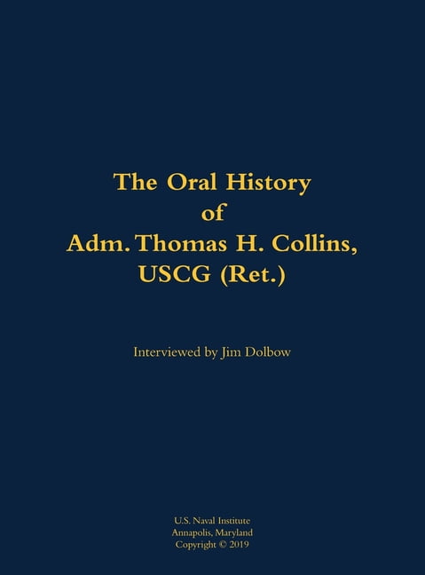 The Oral History of Adm. Thomas H. Collins, USCG (Ret.): 1946 ...