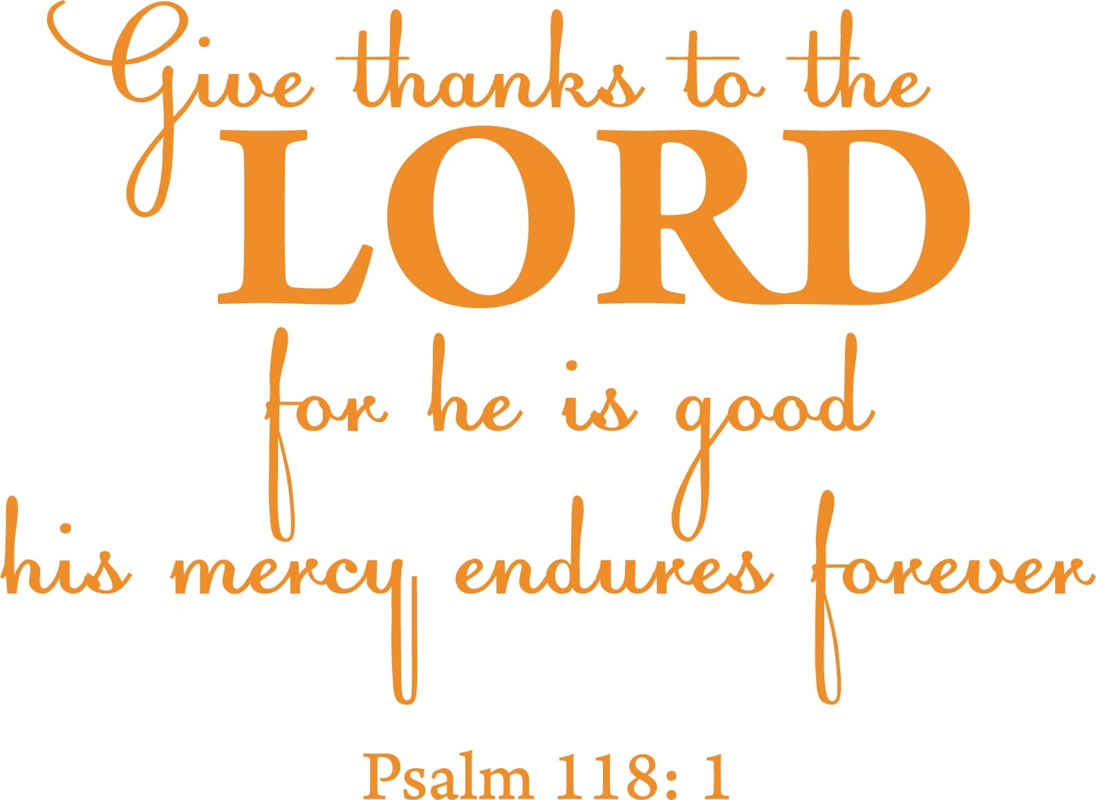 Orange 22" x16" Decaltor Psalm 118:1 Oh Give Thanks to The Lord for He ...