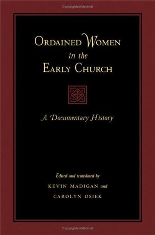 Pre-Owned Ordained Women in the Early Church: A Documentary History ...