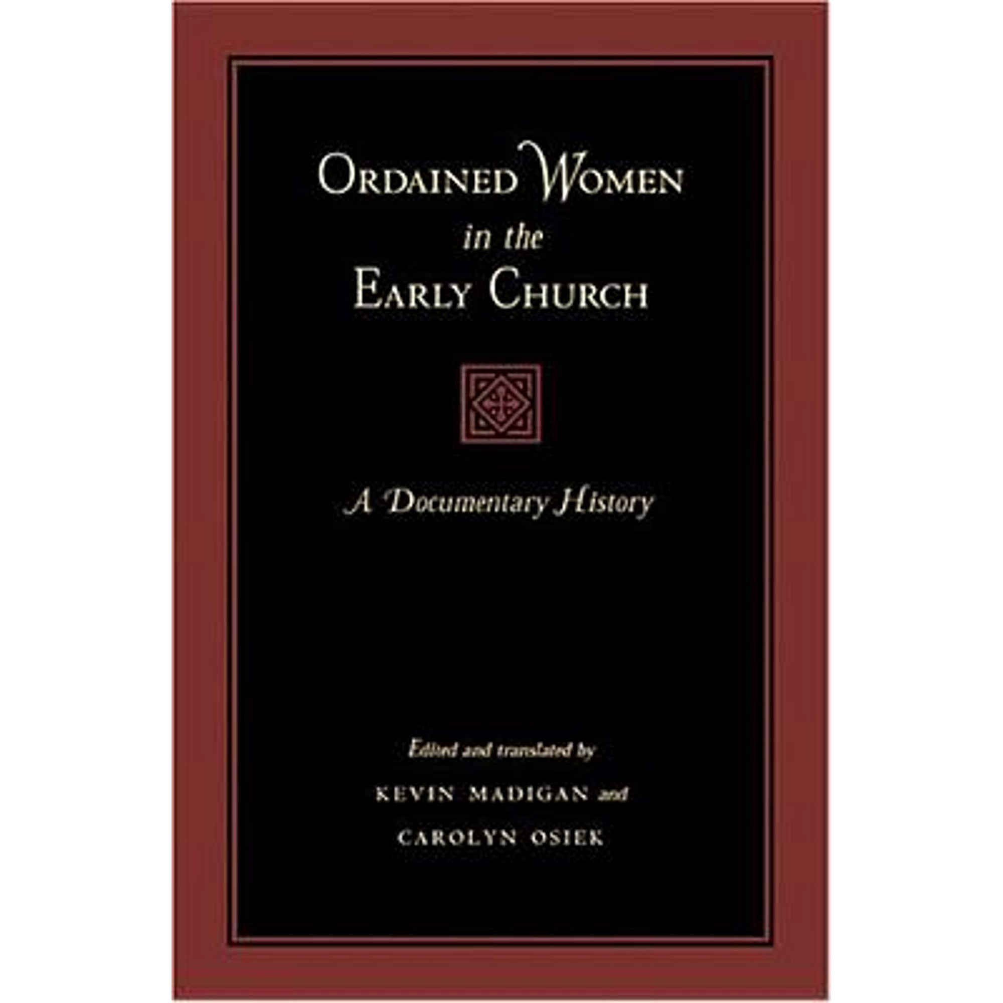 Ordained Women in the Early Church: A Documentary History (Hardcover ...