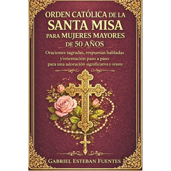 Orden CatÃ³lica de la Santa Misa Para Mujeres Mayores de 50 AÃ±os ...