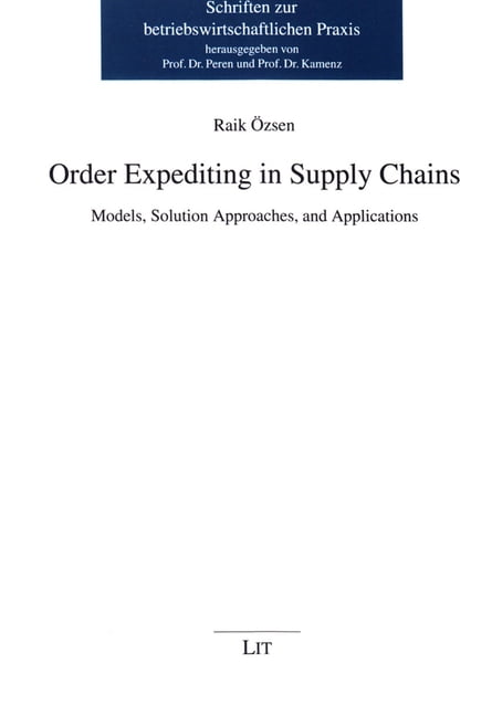 Order Expediting in Supply Chains : Models, Solution Approaches, and ...