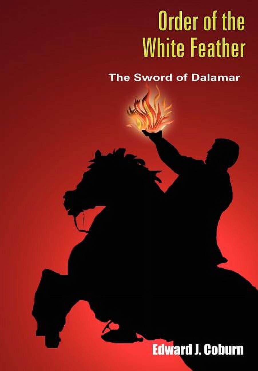 Order of the White Feather: The Sword of Dalamar (Hardcover) by Edward ...