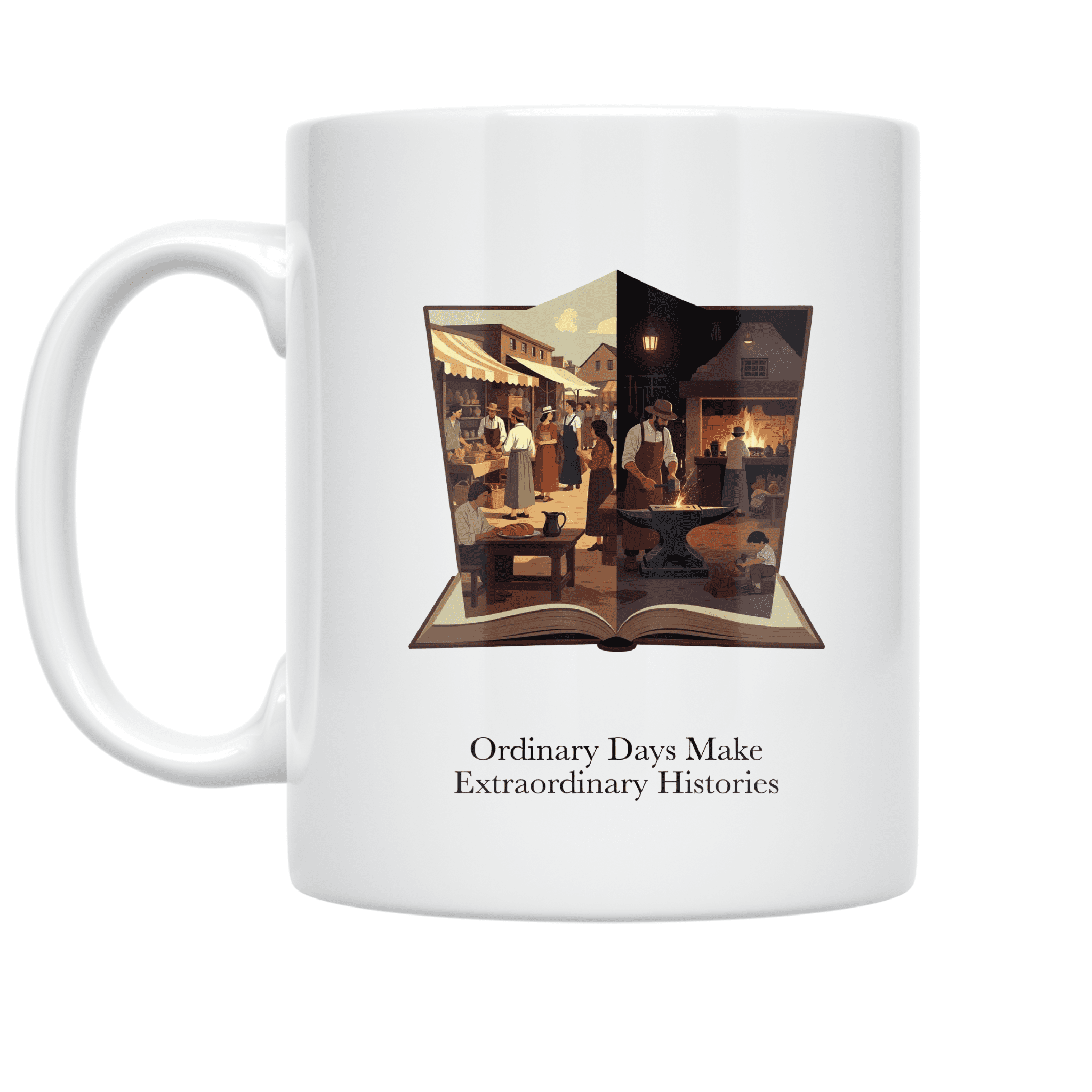 Ordinary Days Make Extraordinary Histories - History Enthusiast - 11 oz ...