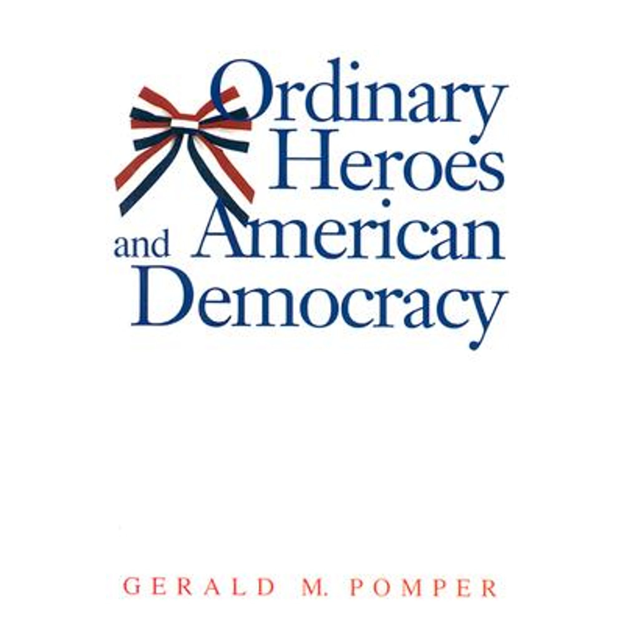 Pre-Owned Ordinary Heroes and American Democracy (Hardcover ...