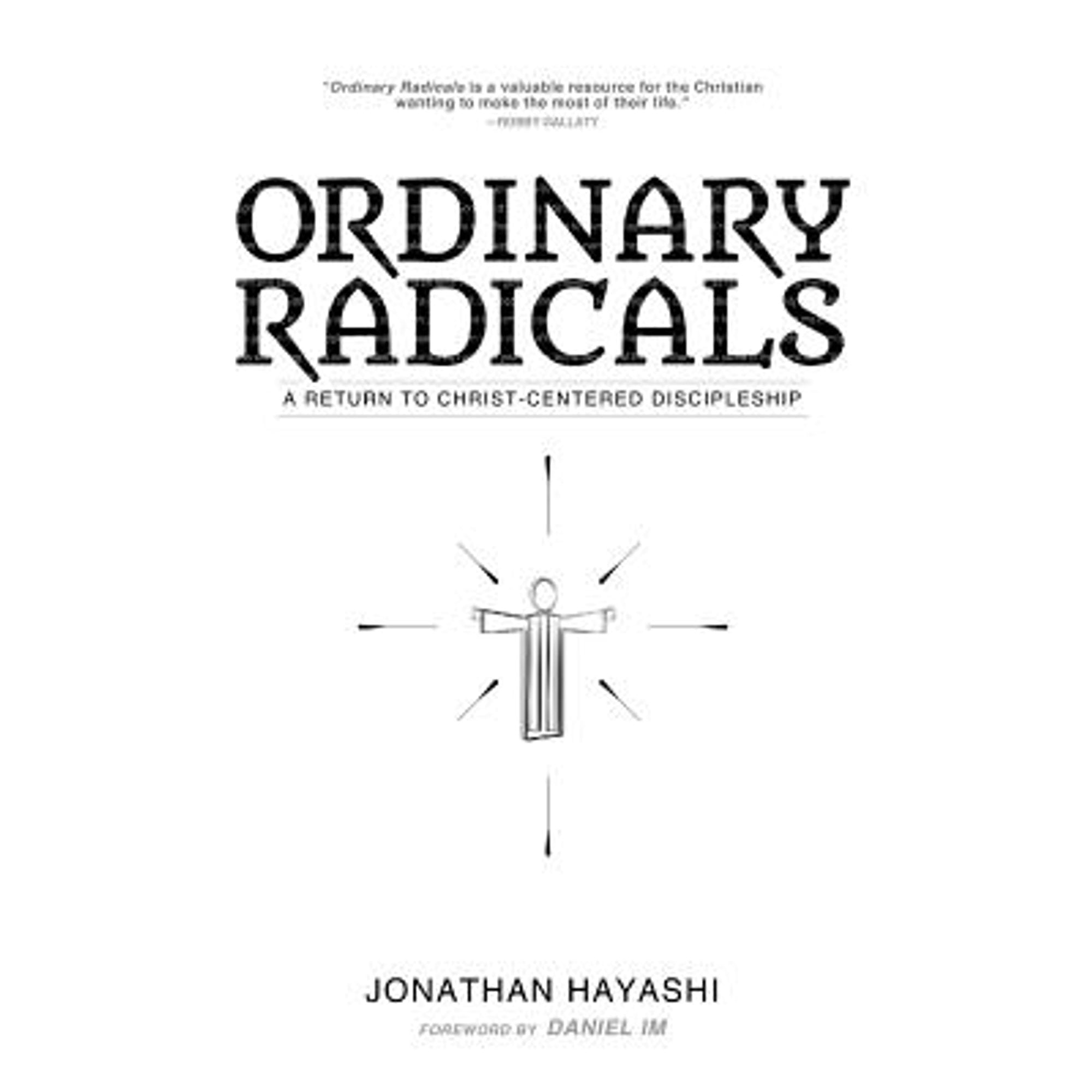 Ordinary Radicals: A Return to Christ-Centered Discipleship (Paperback ...
