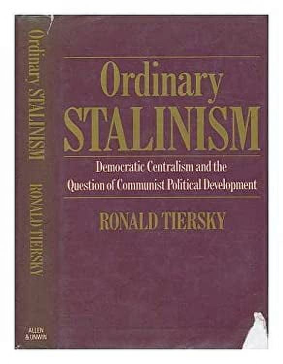 Pre-Owned Ordinary Stalinism : Democratic Centralism and the Question ...