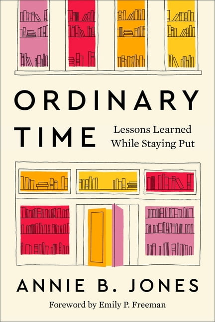 Ordinary Time: Lessons Learned While Staying Put, (Hardcover) - Walmart.com