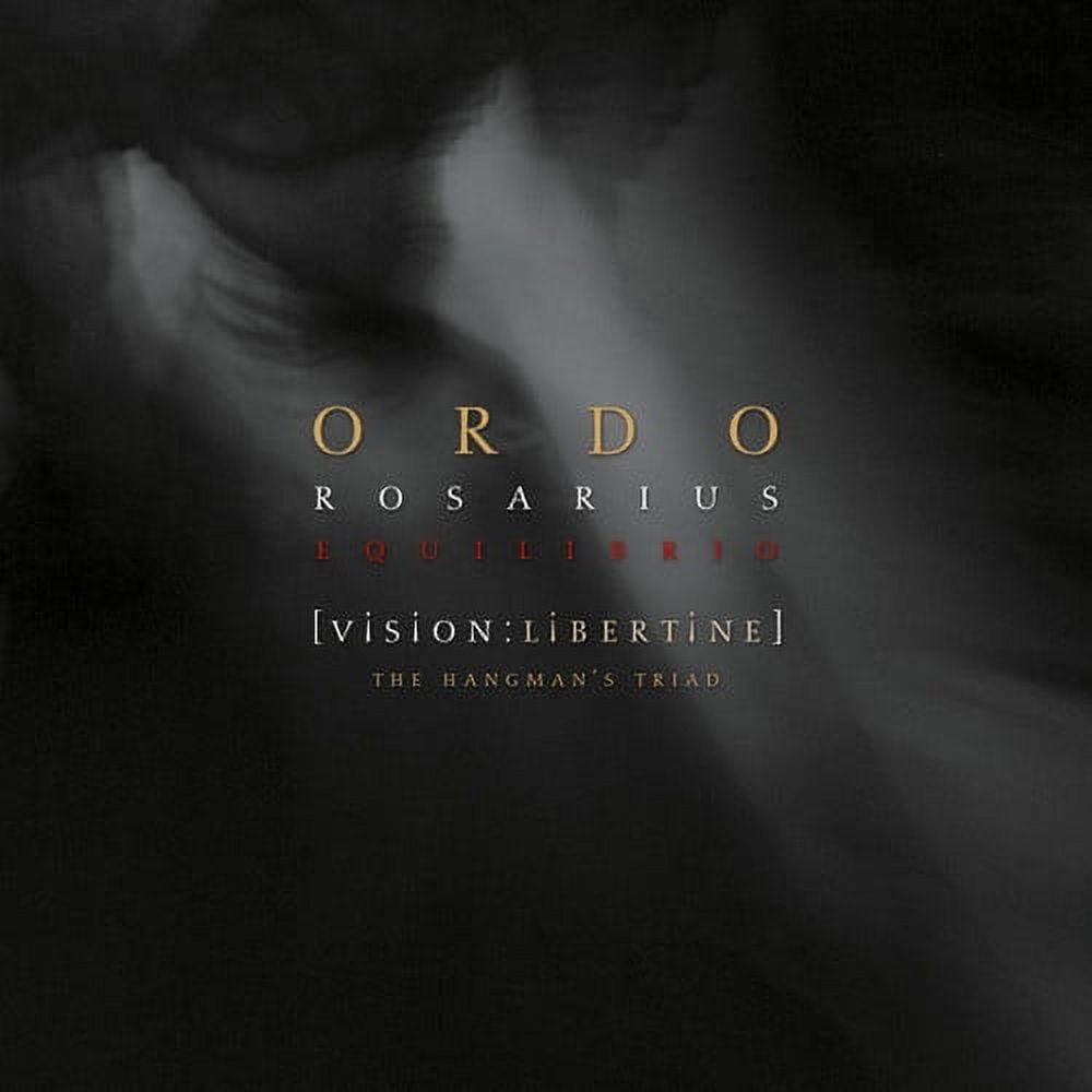 Ordo Rosarius Equilbrio - [vision: Libertine] The Hangman's Triad ...