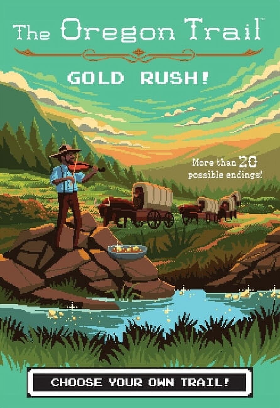Oregon Trail The Oregon Trail: Gold Rush!, Book 7, (Hardcover ...