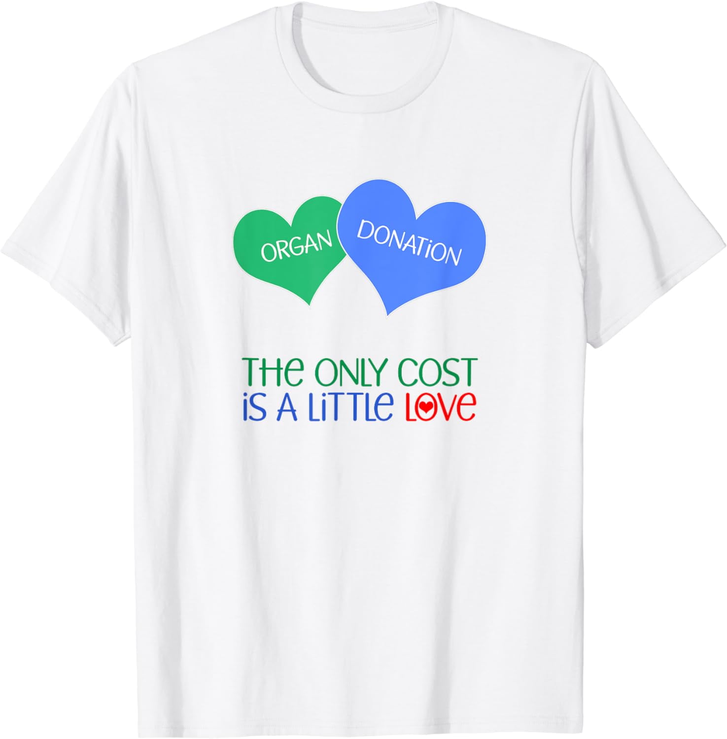 Organ Donation. Only Cost Is Love Transplant Donor Awareness T-Shirt ...