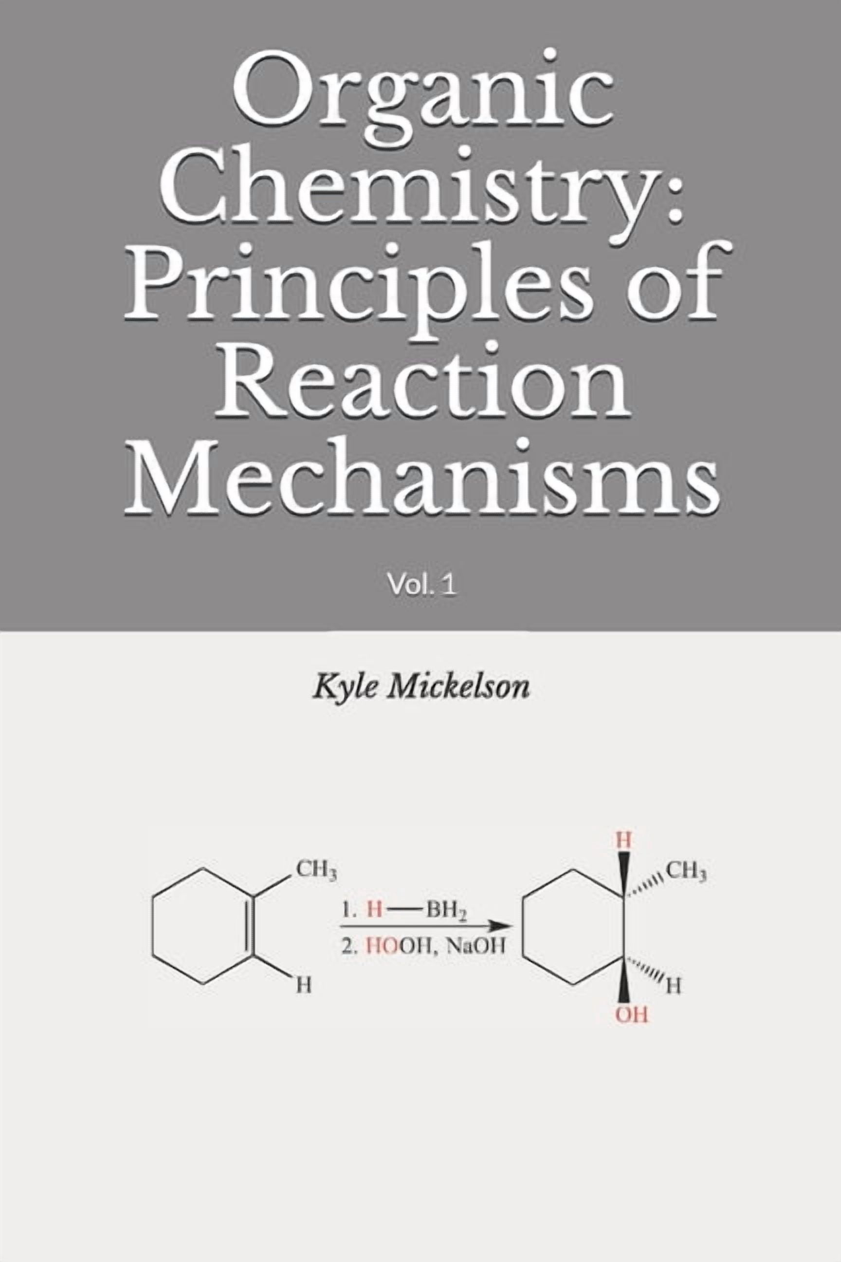 Organic Chemistry: Principles of Reaction Mechanisms: Vol. 1 ...