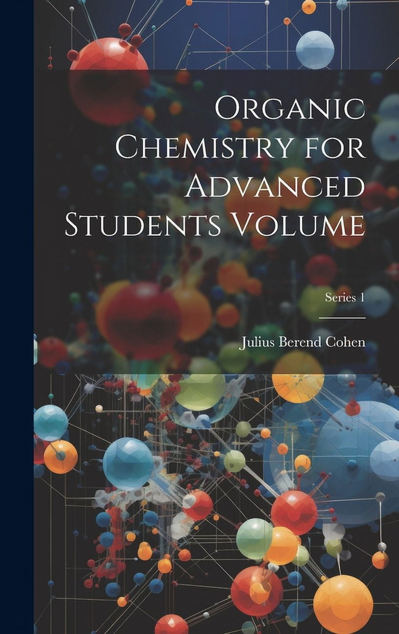 Organic Chemistry for Advanced Students Volume; Series 1 - Walmart.com
