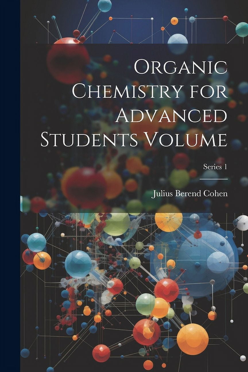 Organic Chemistry for Advanced Students Volume; Series 1 (Paperback ...