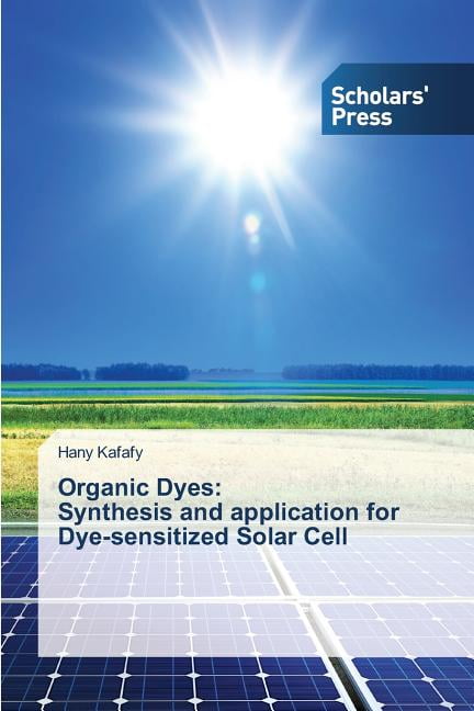 Organic Dyes: Synthesis and application for Dye-sensitized Solar Cell ...