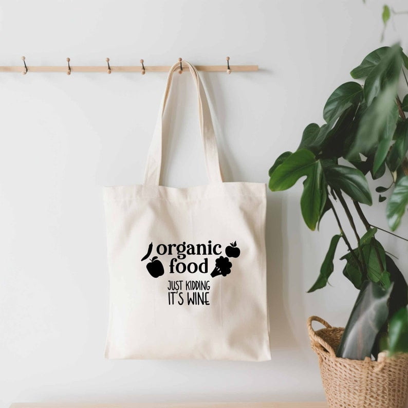 Organic Food Just Kidding Its Wine Cotton Tote Bag, Trendy, Mom Life ...