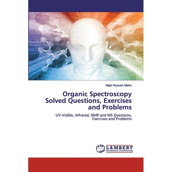 Organic Spectroscopy Solved Questions, Exercises and Problems ...