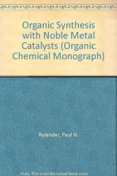 Pre-Owned Organic Syntheses with Noble Metal Catalysts 9780126053609 ...