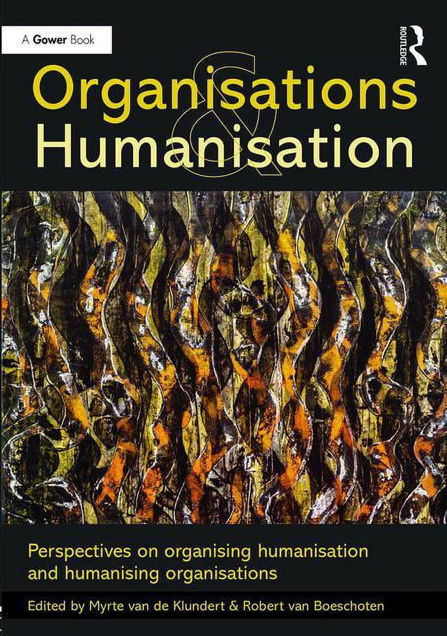 Organisations and Humanisation: Perspectives on organising humanisation ...