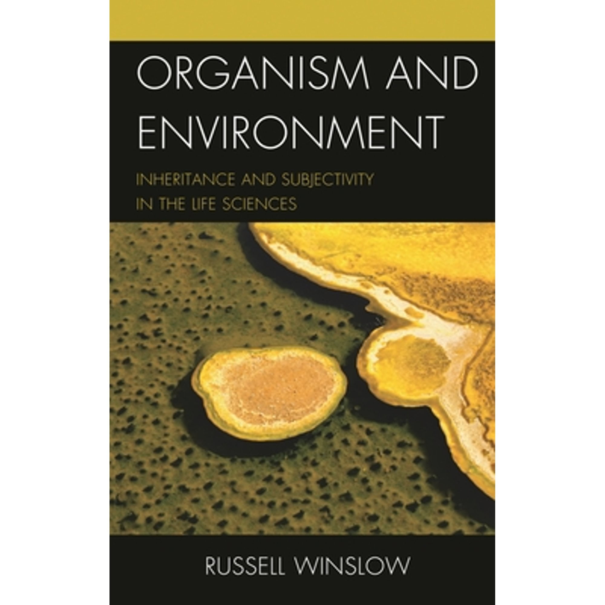 Pre-Owned Organism and Environment: Inheritance and Subjectivity in the ...