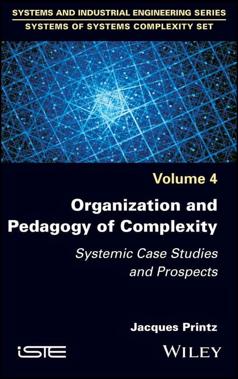Organization and Pedagogy of Complexity: Systemic Case Studies and ...